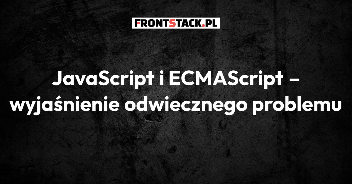 Javascript I Ecmascript Wyjaśnienie Odwiecznego Problemu 0501