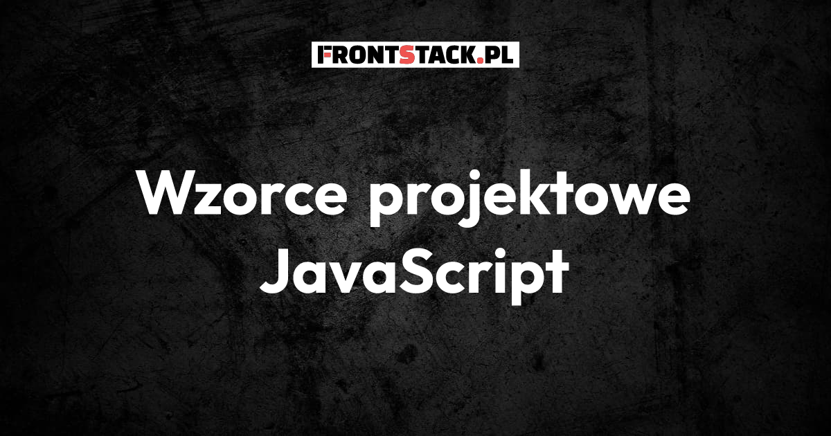 Wzorce projektowe JavaScript